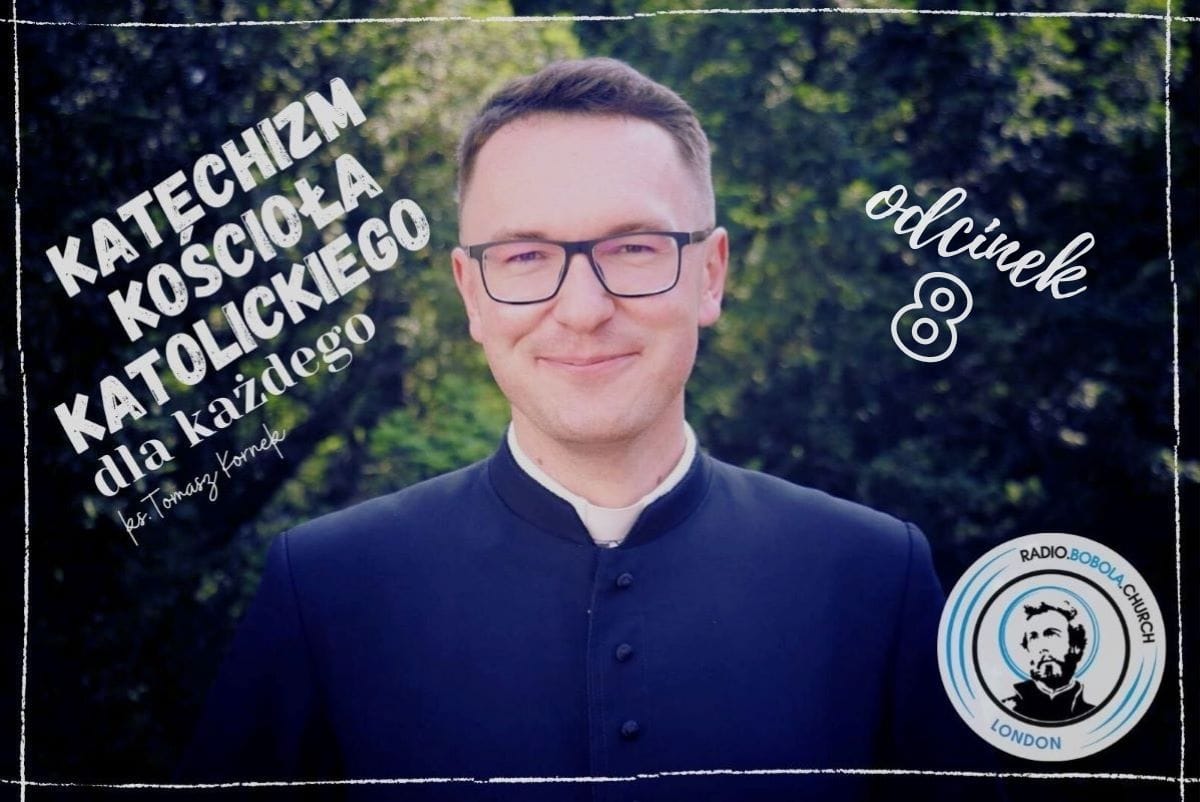 Katechizm Kościoła Katolickiego dla każdego odc. 8 • Radio BOBOLA